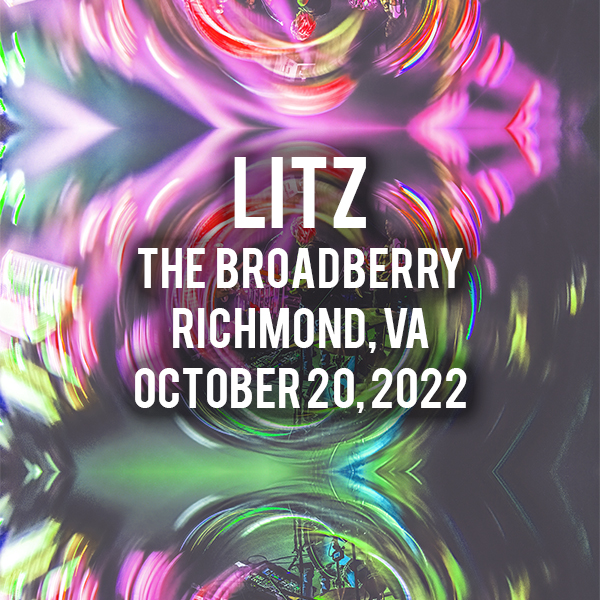 Litz Live Concert Setlist at The Broadberry, Richmond, VA on 10-20-2022
