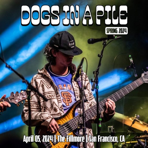 Dogs In A Pile Live Concert Setlist at The Fillmore, San Francisco, CA ...