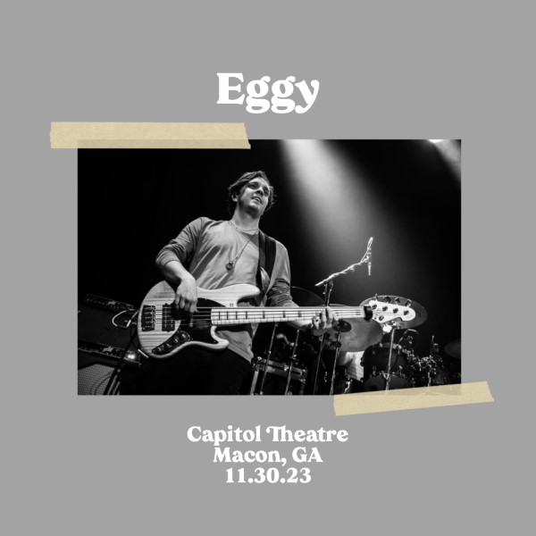 Eggy Live Concert Setlist at Capitol Theatre, Macon, GA on 11-30-2023