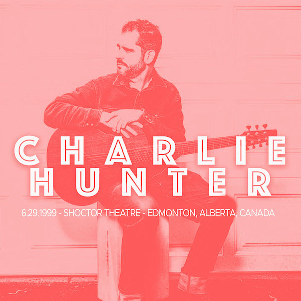 Charlie Hunter Live Concert Setlist at Shoctor Theatre, Edmonton, AB on ...